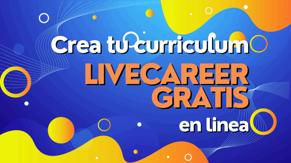 LiveCareer es gratis - Tu CV en 12 pasos